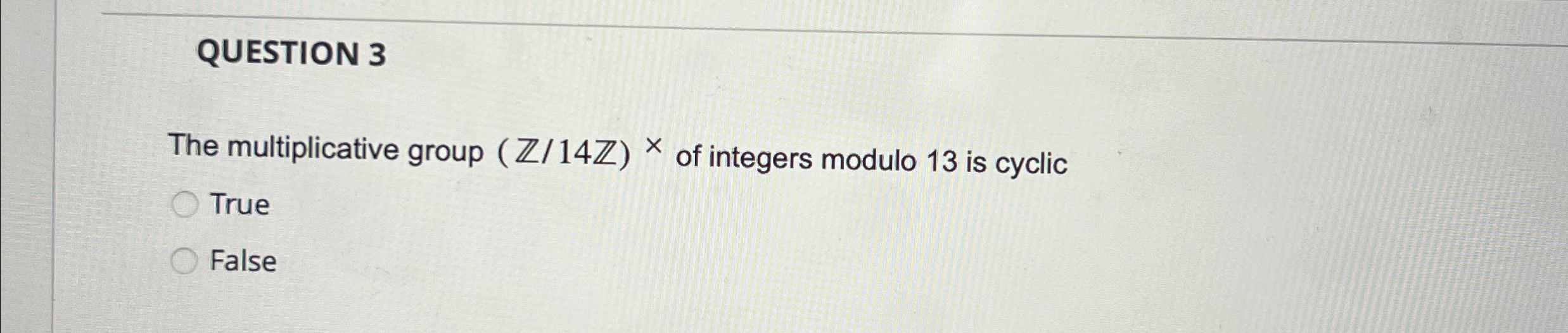 QUESTION 3The multiplicative group (Z14Z)×of integers | Chegg.com