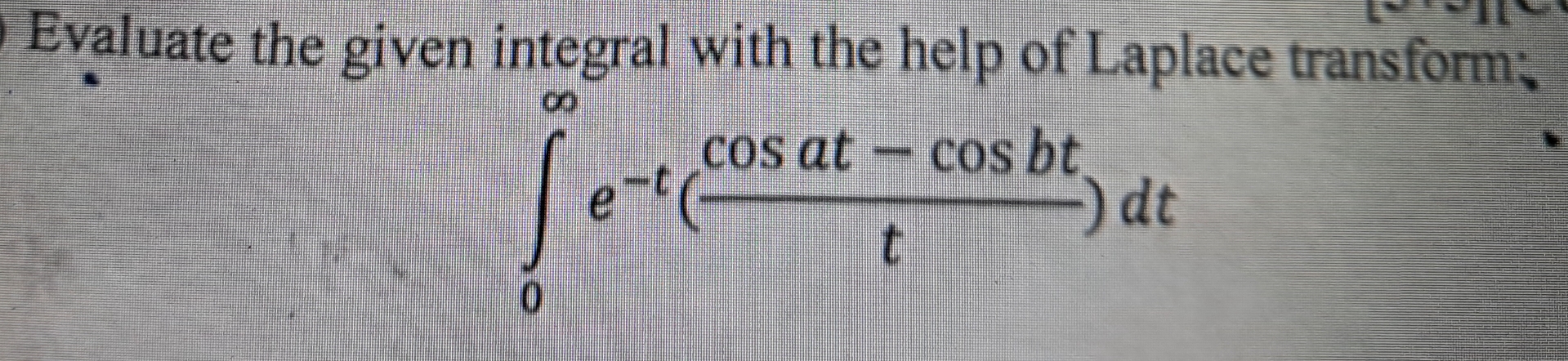 Solved Evaluate the given integral with the help of Laplace | Chegg.com