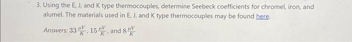 Solved 3. Using the E, J, and K type thermocouples, | Chegg.com