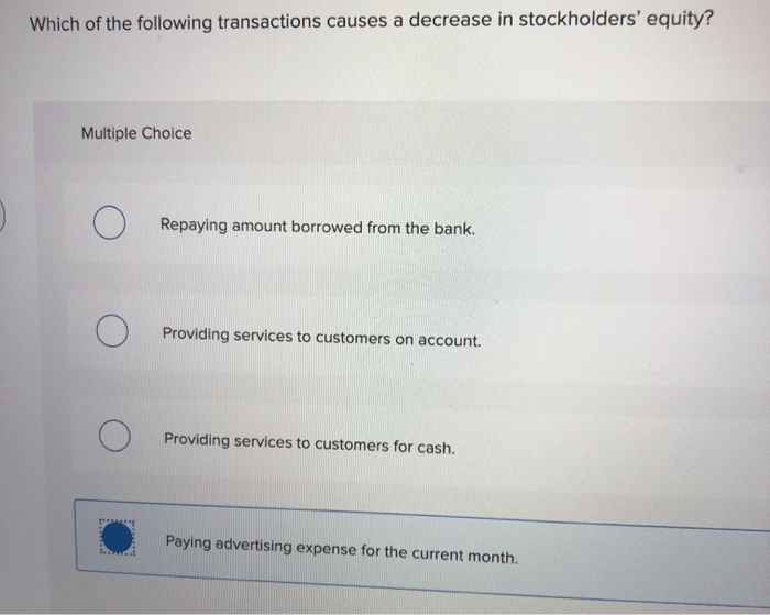 Solved Which of the following transactions causes a decrease | Chegg.com