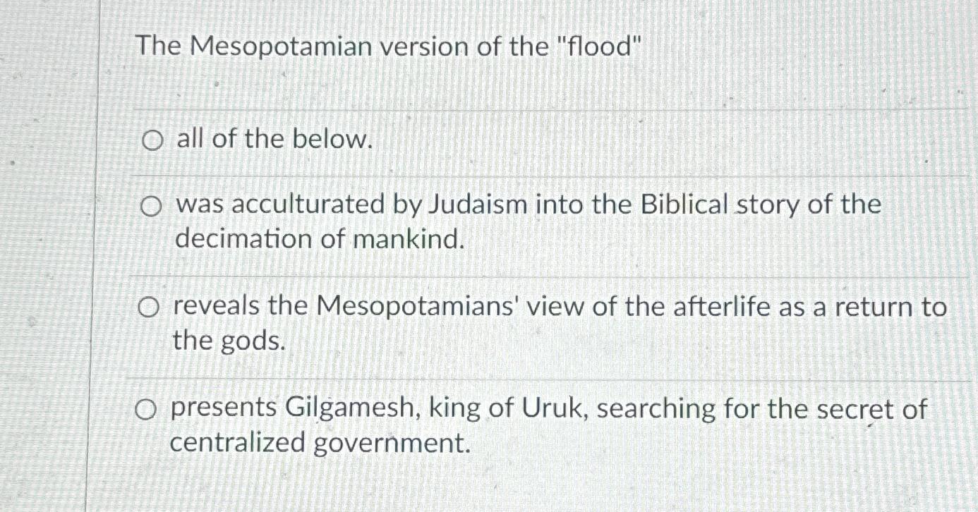 Solved The Mesopotamian version of the "flood"all of the | Chegg.com