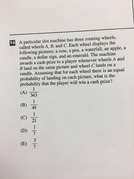 Solved 16 A particular slot machine has three rotating | Chegg.com