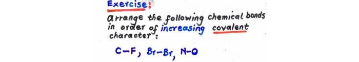 Solved Exercise: arrange the following chemical bonds in | Chegg.com