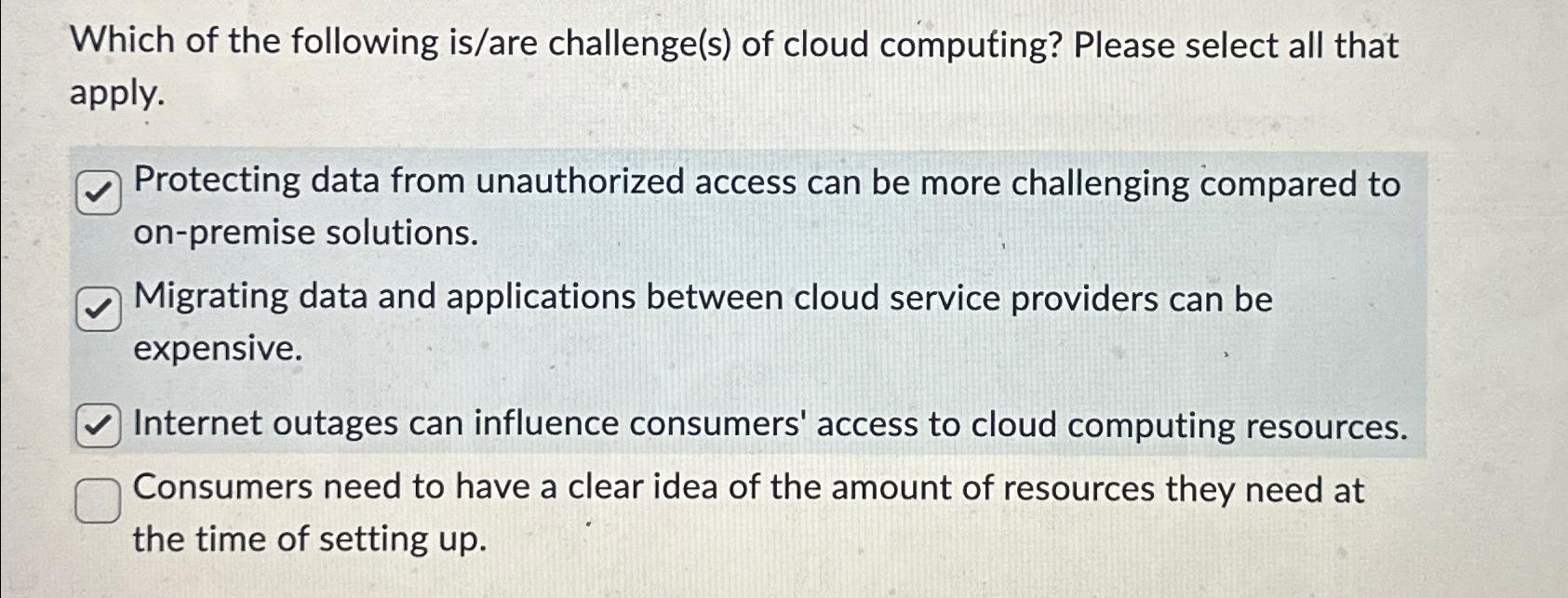 Solved Which of the following is/are challenge(s) ﻿of cloud | Chegg.com