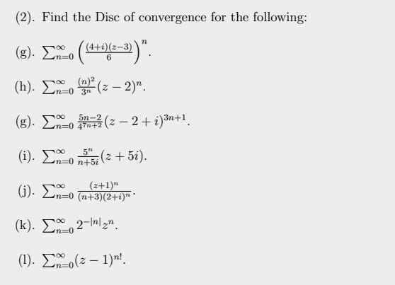 Solved (2). Find the Disc of convergence for the following: | Chegg.com