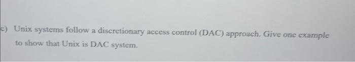 Solved Unix systems follow a discretionary access control | Chegg.com