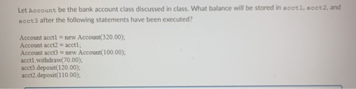 Solved Let Account be the bank account class discussed in | Chegg.com