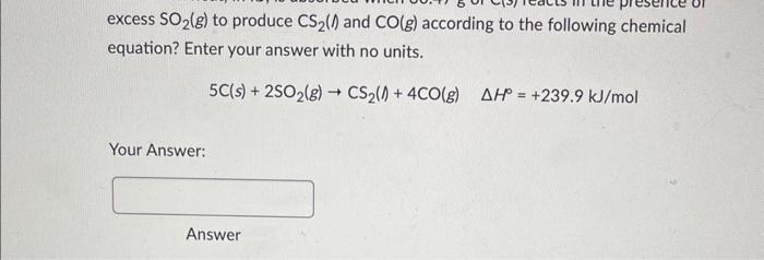 Solved excess SO2(g) to produce CS2(I) and CO(g) according | Chegg.com