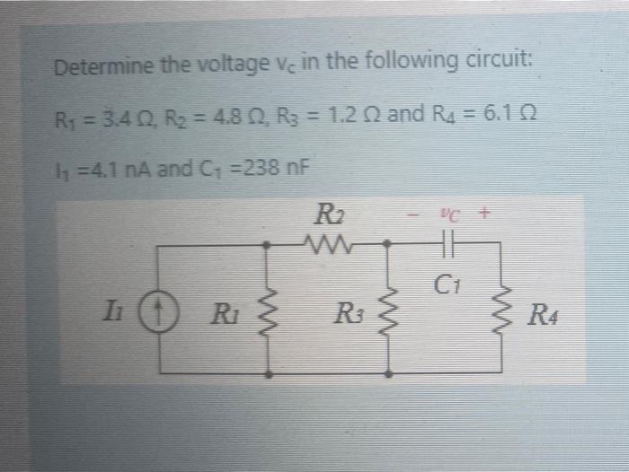 Solved Determine the voltage vc in the following circuit: R1 | Chegg.com