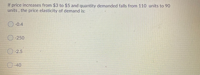 Solved If price increases 10 percent and quantity demanded | Chegg.com