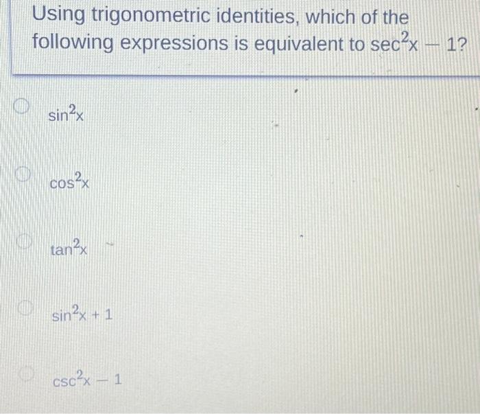 Solved Using trigonometric identities, which of the | Chegg.com