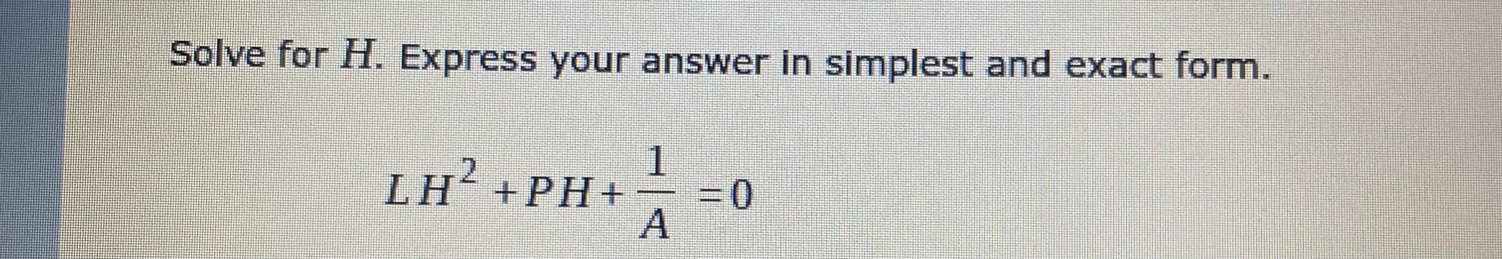 Solved Solve for H. ﻿Express your answer in simplest and | Chegg.com
