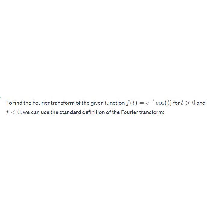Solved To find the Fourier transform of the given function | Chegg.com