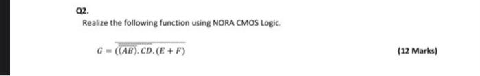 Solved 02 Realize The Following Function Using Nora Cmos 