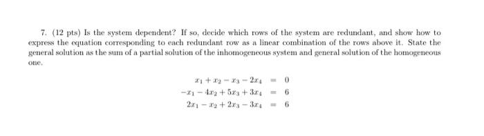 Solved 7. (12 pts) Is the system dependent? If s0, decide | Chegg.com