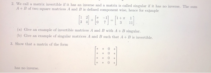 Solved 2. We call a matrix invertible if it has an inverse | Chegg.com