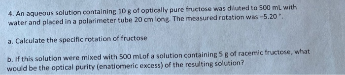 Solved 4. An aqueous solution containing 10 g of optically | Chegg.com