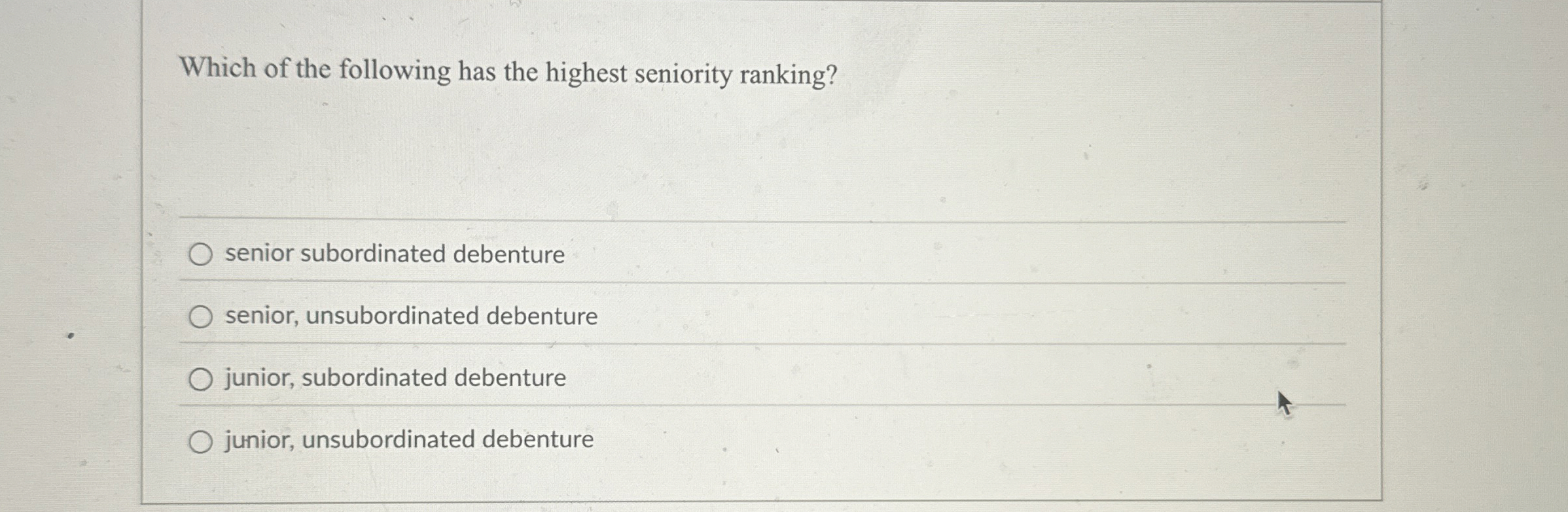 Solved Which of the following has the highest seniority | Chegg.com