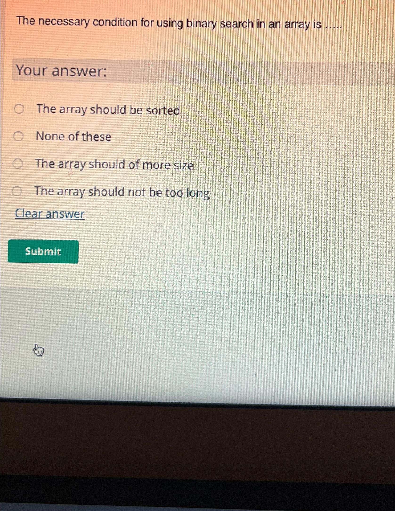 Solved The necessary condition for using binary search in an | Chegg.com