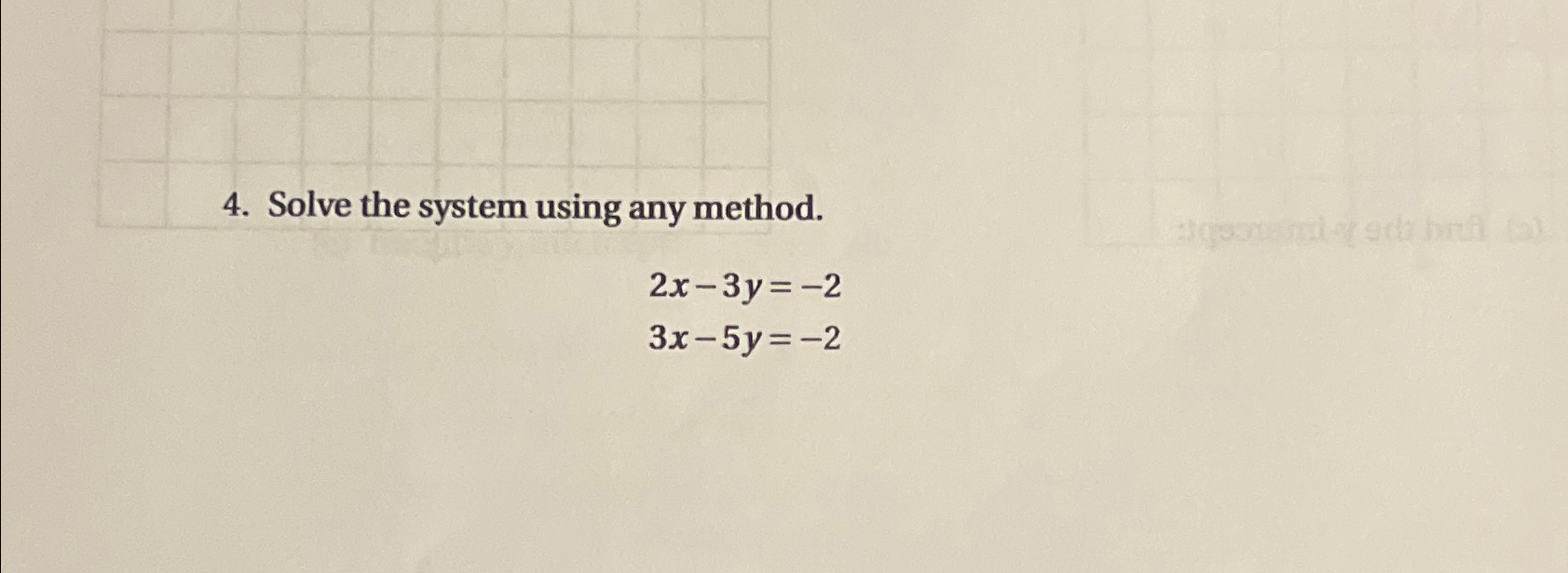 Solved Solve the system using any method.2x-3y=-23x-5y=-2 | Chegg.com