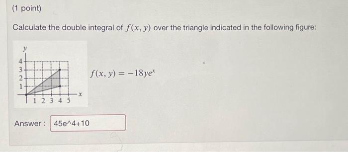 Solved (1 point) Calculate the double integral of f(x, y) | Chegg.com