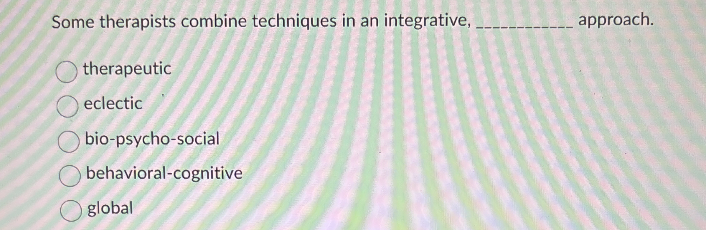 Solved Some therapists combine techniques in an integrative, | Chegg.com