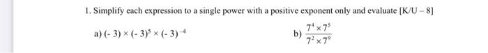 Solved 1. Simplify each expression to a single power with a | Chegg.com