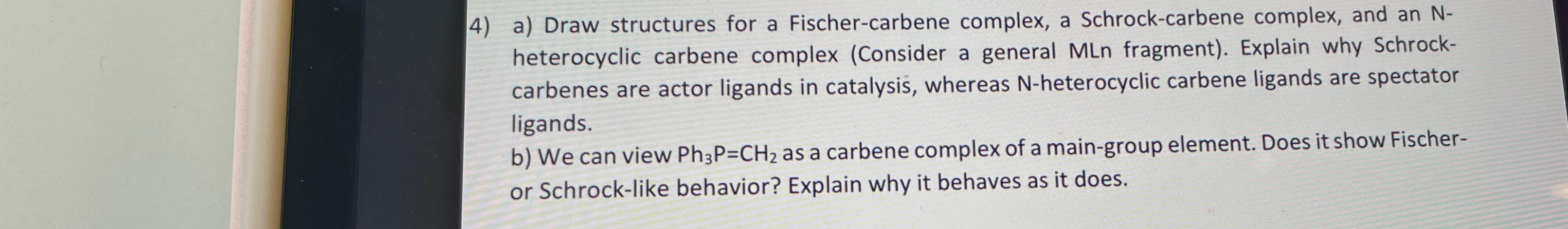 Solved a) ﻿Draw structures for a Fischer-carbene complex, a | Chegg.com