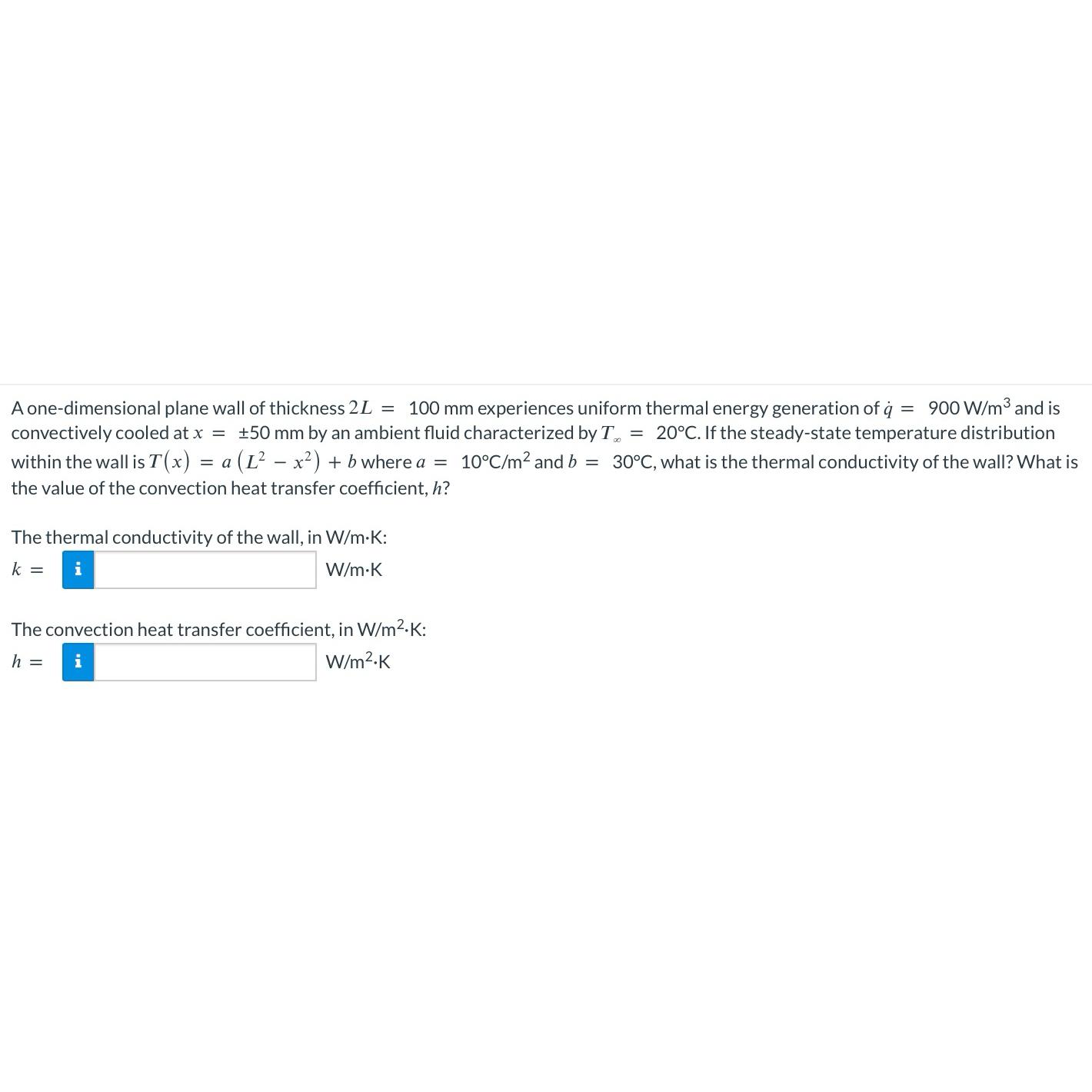 Solved A one-dimensional plane wall of thickness 2L=100mm | Chegg.com