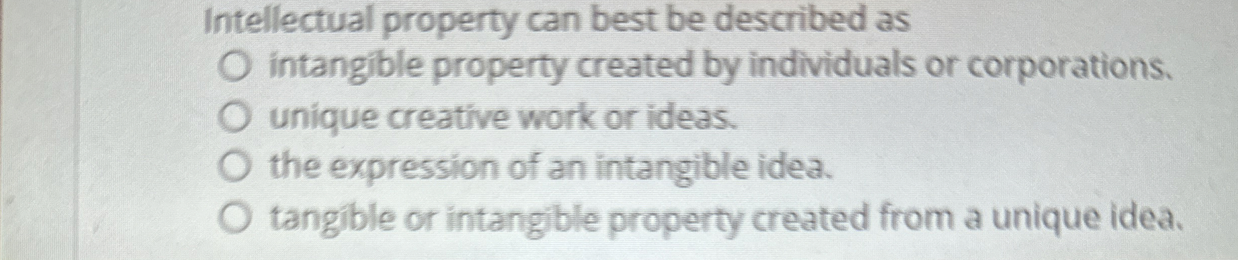 Solved Intellectual property can best be described | Chegg.com