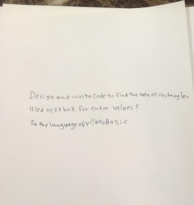 Solved Design and write Code to find the area of rectangle | Chegg.com