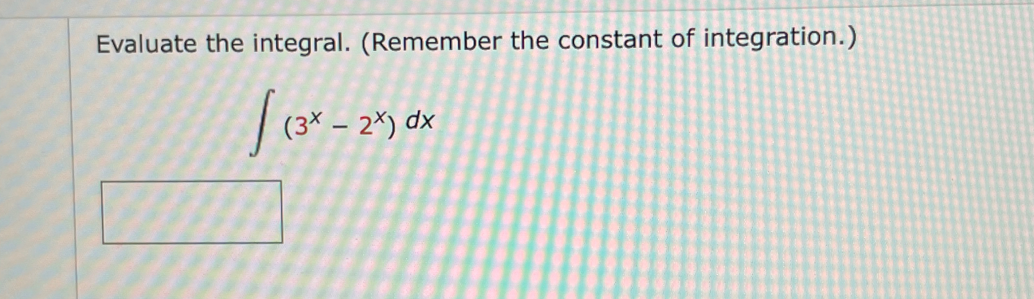 Solved Evaluate the integral. (Remember the constant of | Chegg.com
