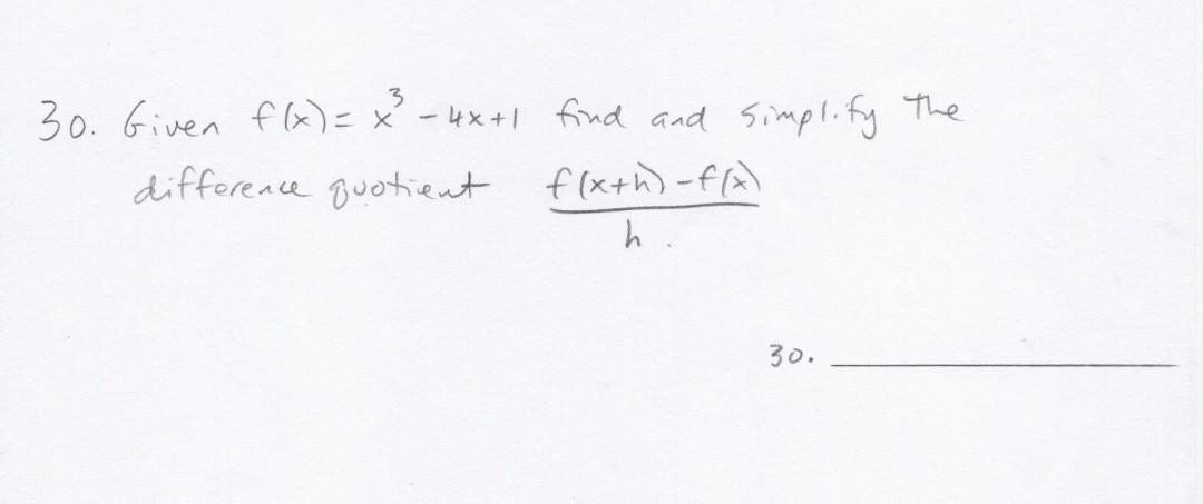 Solved 30. Given f(x)=x3−4x+1 find and simpl. fy the | Chegg.com