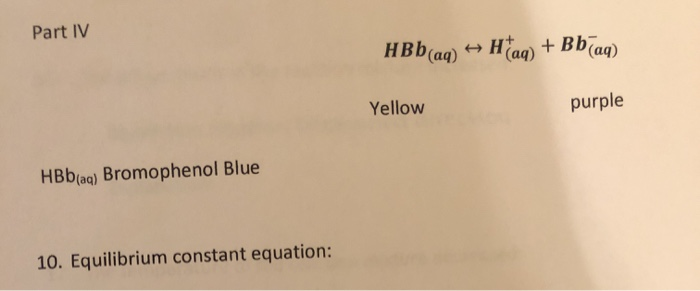 Solved Part IV HBb(aq) Haq) + Bb7ag) Yellow purple HBb(aq) | Chegg.com