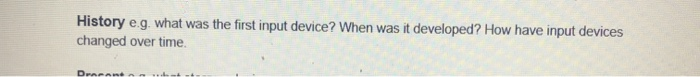 Solved History e.g. what was the first input device? When | Chegg.com