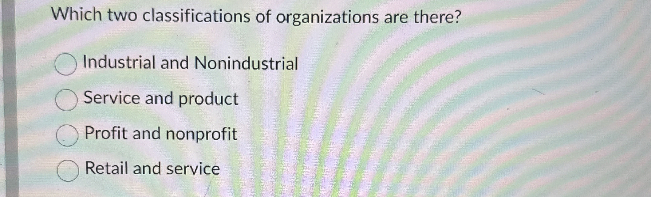 Solved Which two classifications of organizations are | Chegg.com