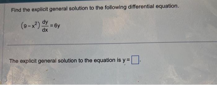 Solved Find the explicit general solution to the following | Chegg.com