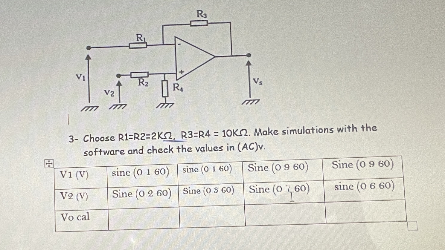 Solved 3- ﻿Choose R1=R2=2KΩ,R3=R4=10KΩ. ﻿Make simulations | Chegg.com