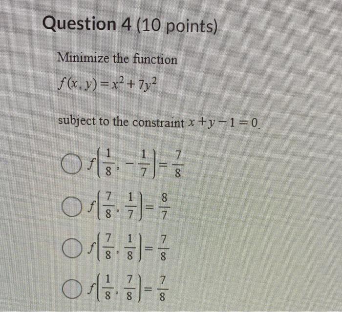 Solved Minimize the function f(x,y)=x2+7y2 subject to the | Chegg.com