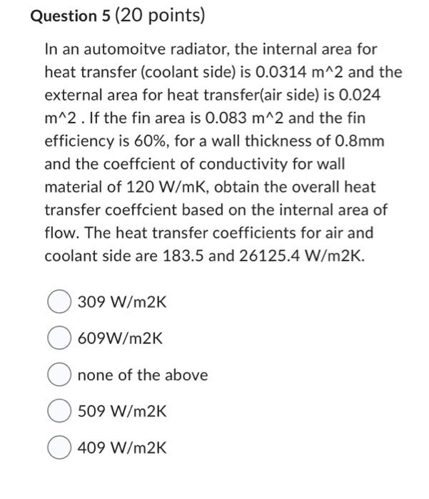 Solved In an automoitve radiator, the internal area for heat | Chegg.com