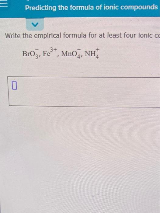 Solved Predicting the formula of ionic compounds Write the | Chegg.com
