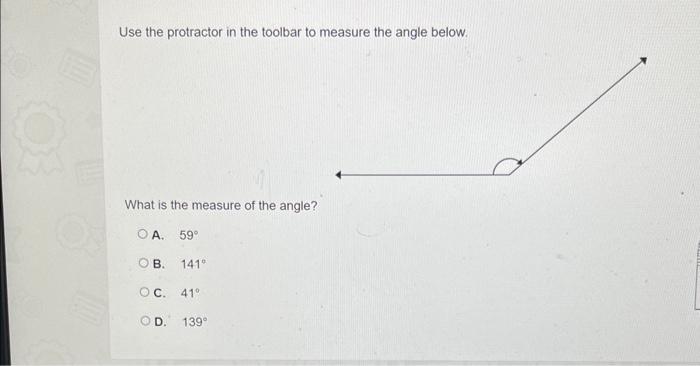Solved Use the protractor in the toolbar to measure the | Chegg.com