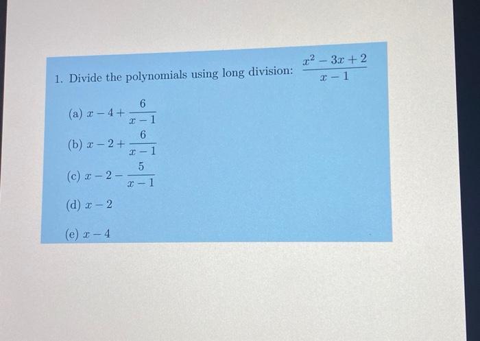 Solved 1. Divide the polynomials using long division: | Chegg.com