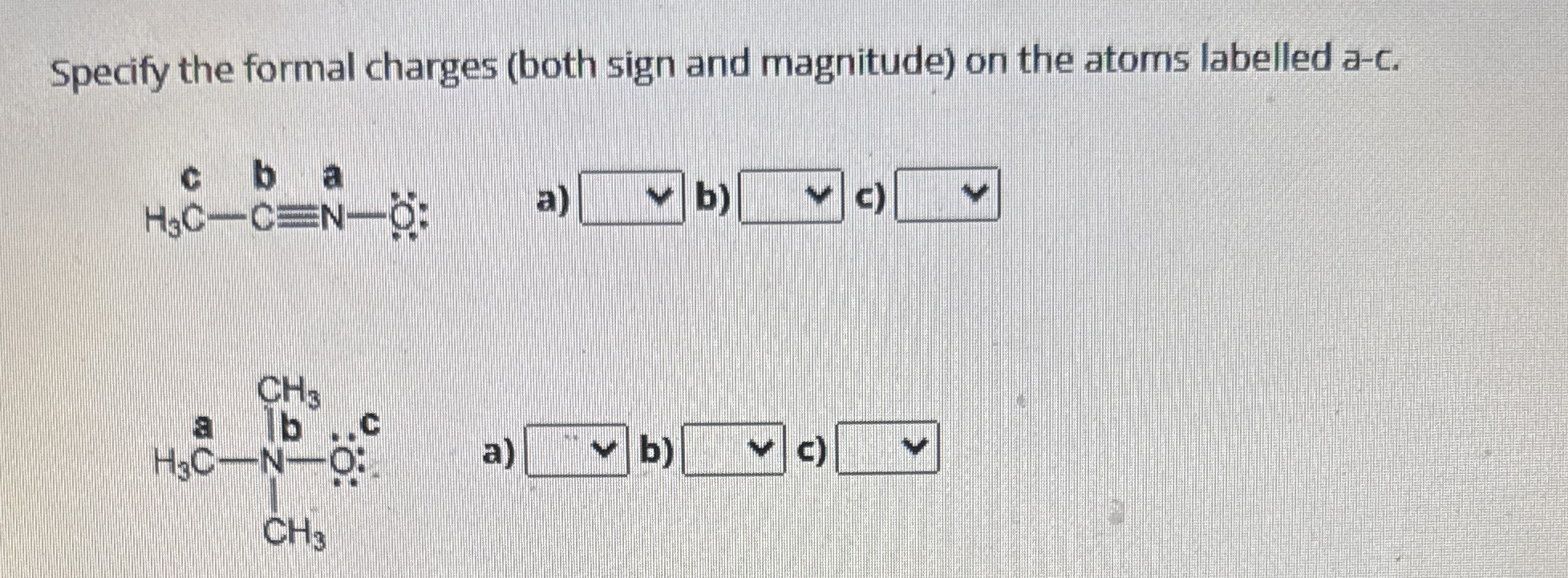 Solved Specify the formal charges (both sign and magnitude) | Chegg.com