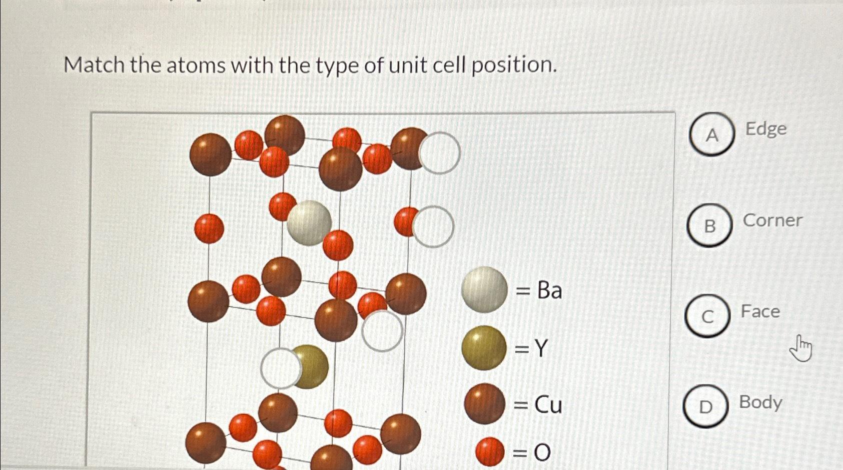Solved Match the atoms with the type of unit cell position. | Chegg.com