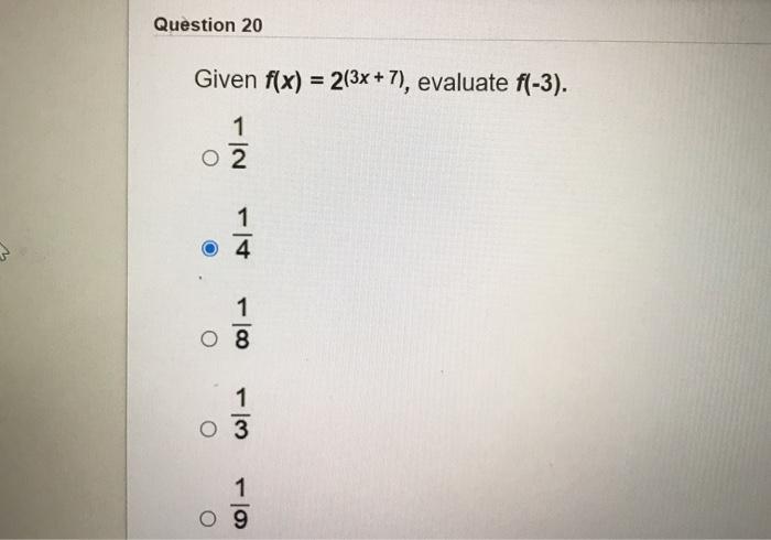 Solved Question 20 Given f(x) = 2(3x + 7), evaluate f(-3). 1 | Chegg.com
