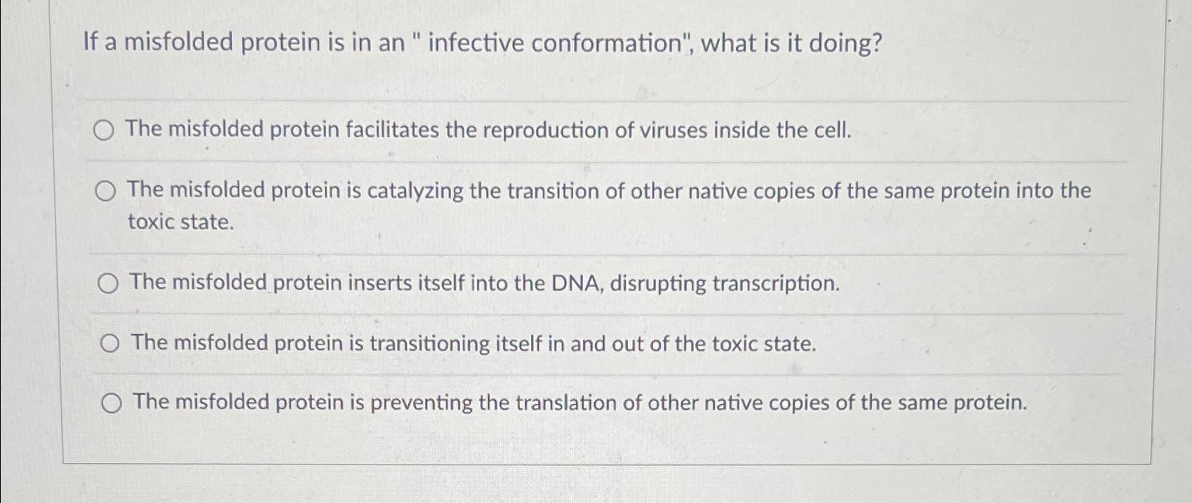 Solved If a misfolded protein is in an "infective | Chegg.com