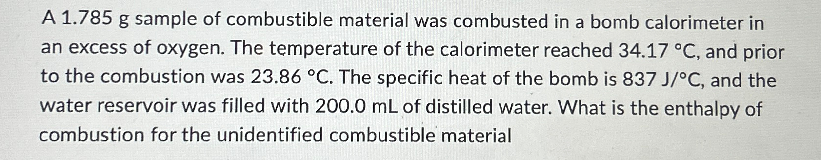 Solved A 1.785g ﻿sample of combustible material was | Chegg.com