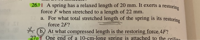 Solved 26.|| A spring has a relaxed length of 20 mm. It | Chegg.com