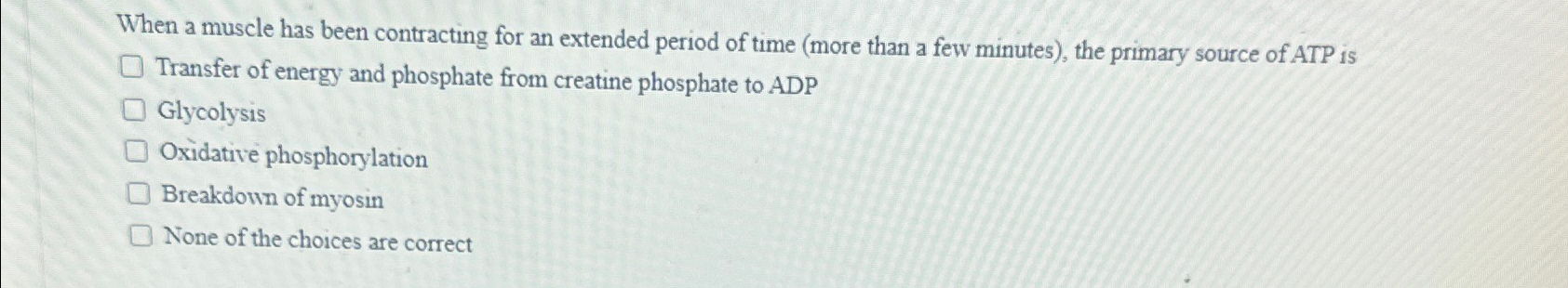 Solved When a muscle has been contracting for an extended | Chegg.com